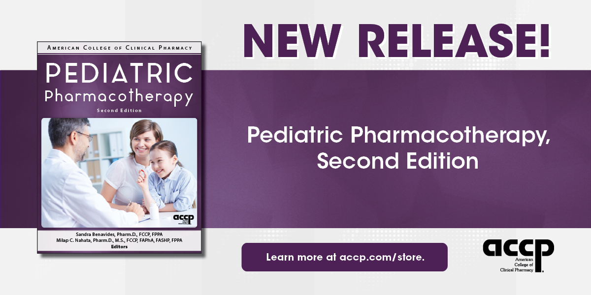 ACCP - ACCP Report - New ACCP Publication: Pediatric Pharmacotherapy ...