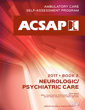 ACCP - Store - ACSAP 2017 Book 2 Neurologic/Psychiatric Care