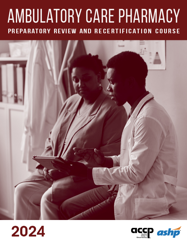 ACCP - Store - 2024 ACCP/ASHP Ambulatory Care Pharmacy Preparatory Review and Recertification Course
