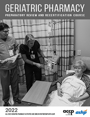 ACCP - Store - 2022 ACCP/ASHP Geriatric Pharmacy Preparatory Review and ...