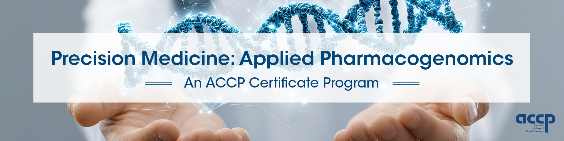 ACCP - Applied ACCP Precision Medicine: Applied Pharmacogenomics Certificate Program