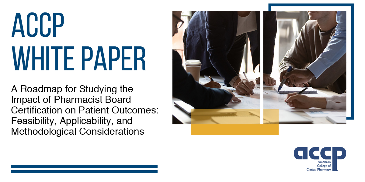 ACCP - ACCP Report - ACCP White Paper: A Roadmap for Studying the ...