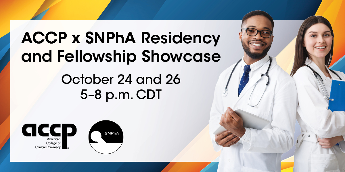 ACCP - ACCP Report - ACCP X SNPhA Residency and Fellowship Showcase