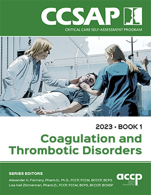 ACCP - Store - CCSAP 2023 Book 1 Coagulation and Thrombotic Disorders