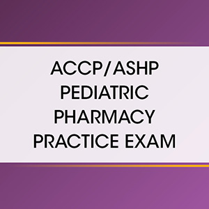 ACCP - Store - 2025 ACCP/ASHP Pediatric Pharmacy Specialty Review ...